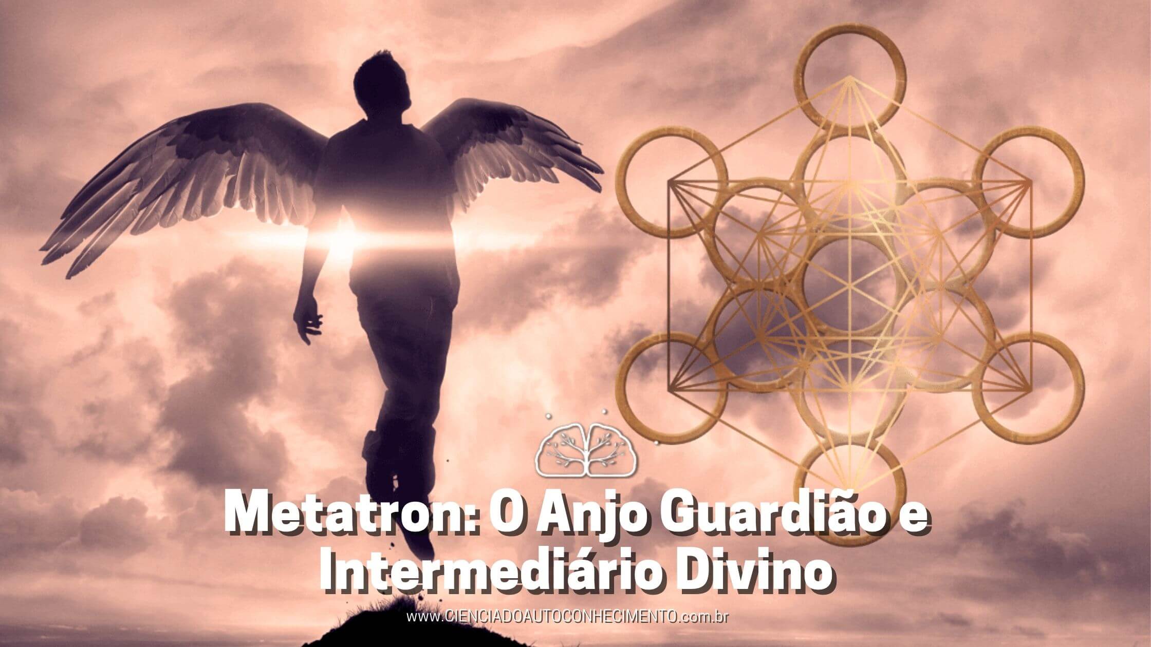 Metatron: O Anjo Guardião e Intermediário Divino - Ciência do ...